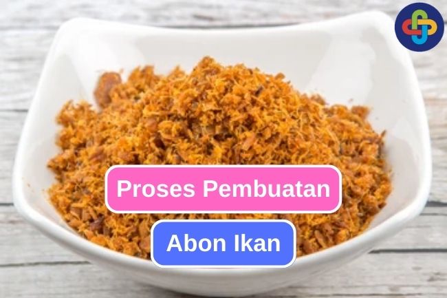 Beginilah Proses Pembuatan Abon Ikan
